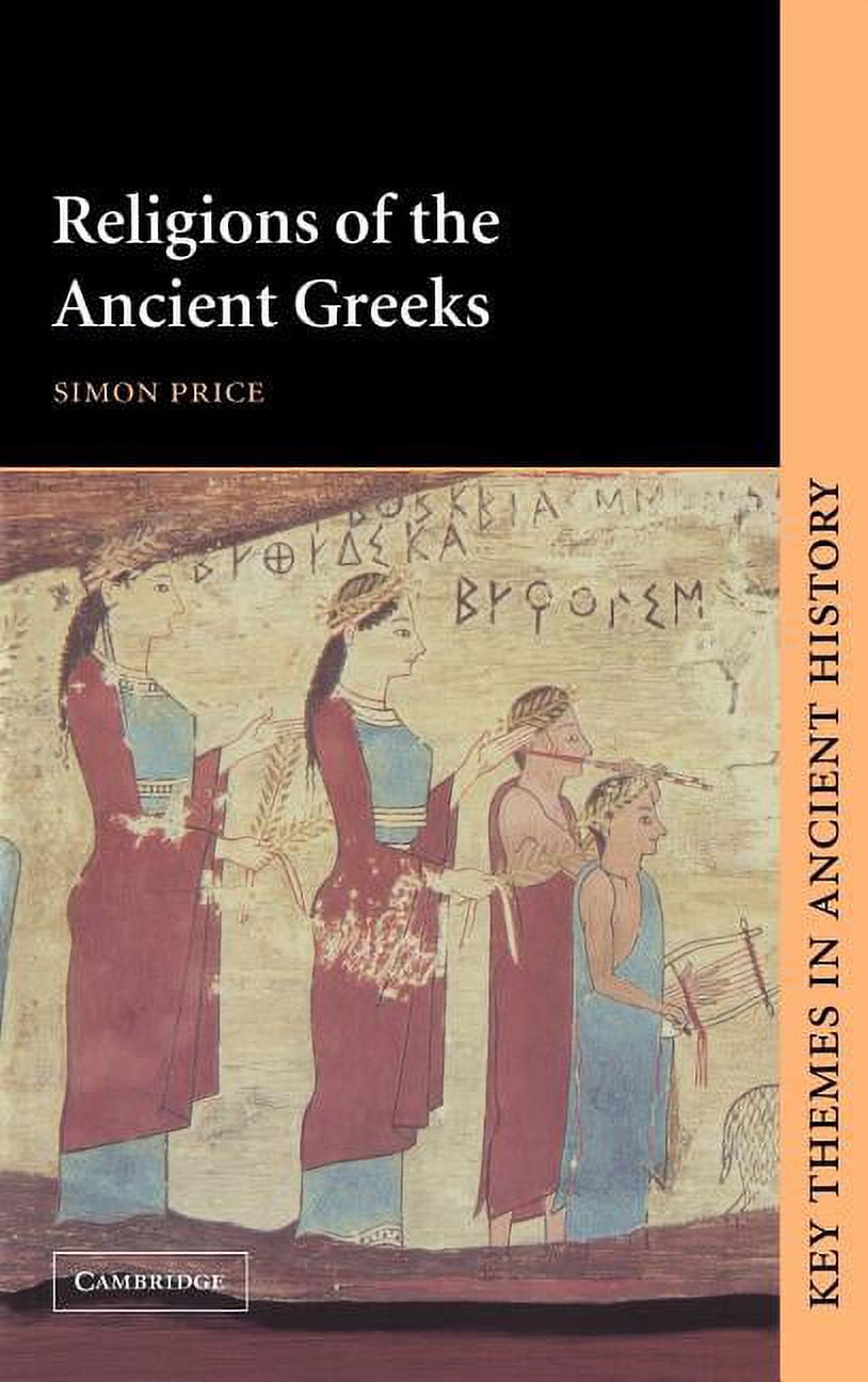 Key Themes in Ancient History Religions of the Ancient Greeks ...