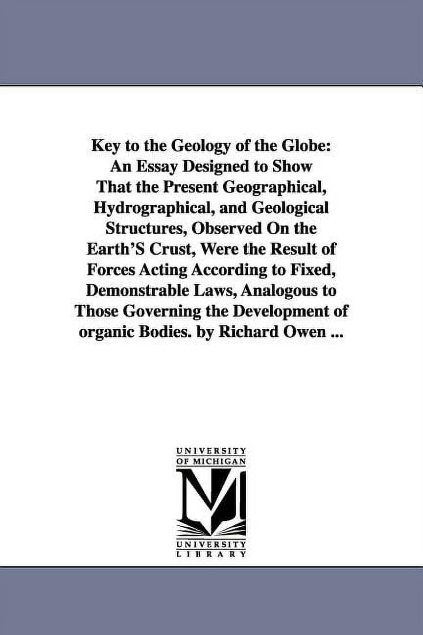 Key to the geology of the globe: an essay designed to show that the ...