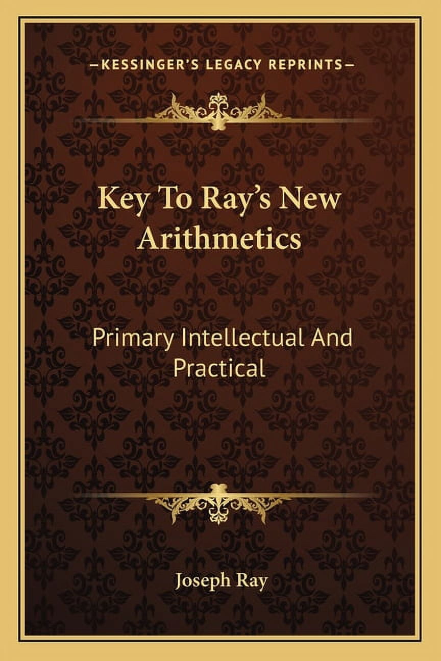 Key to Ray's New Arithmetics: Primary Intellectual and Practical - Walmart.com