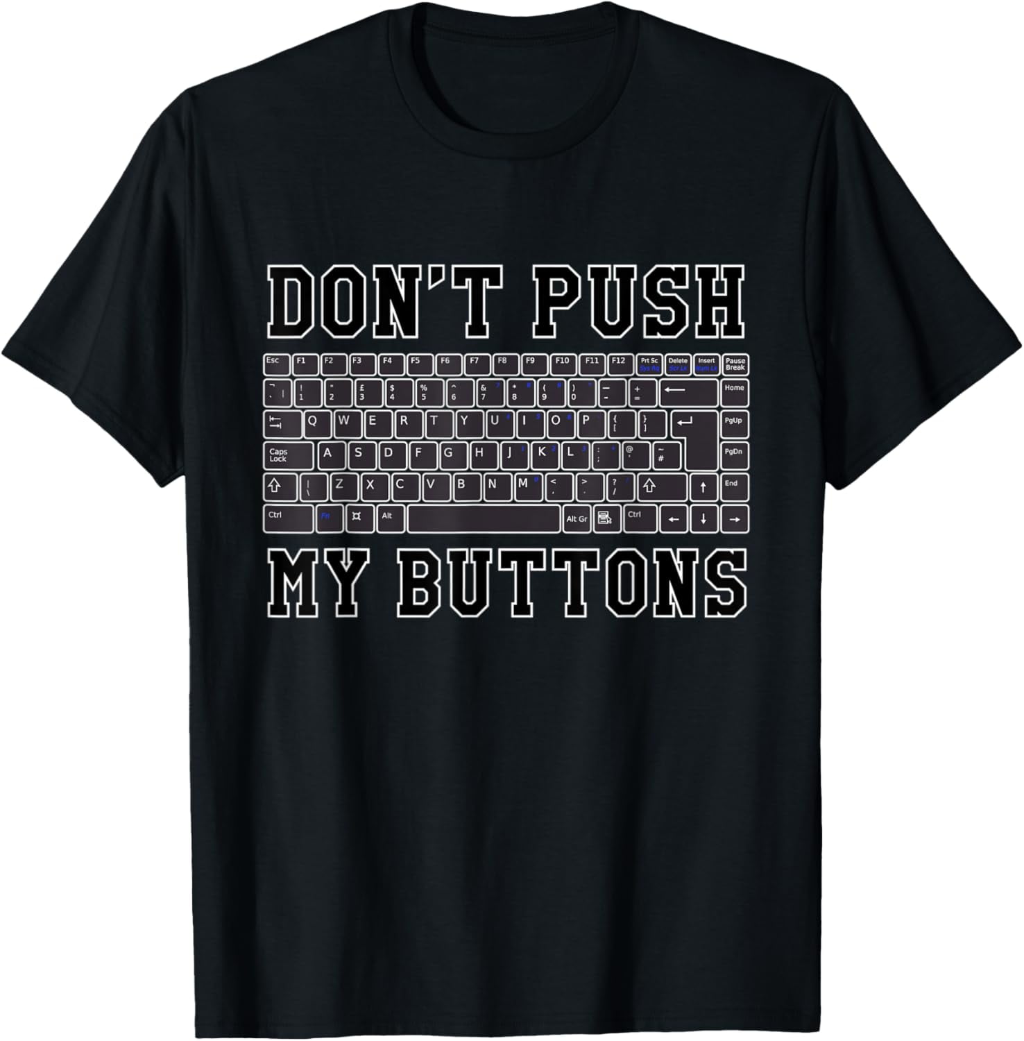 Keyboard Don't Push My Buttons T-Shirt - Walmart.com