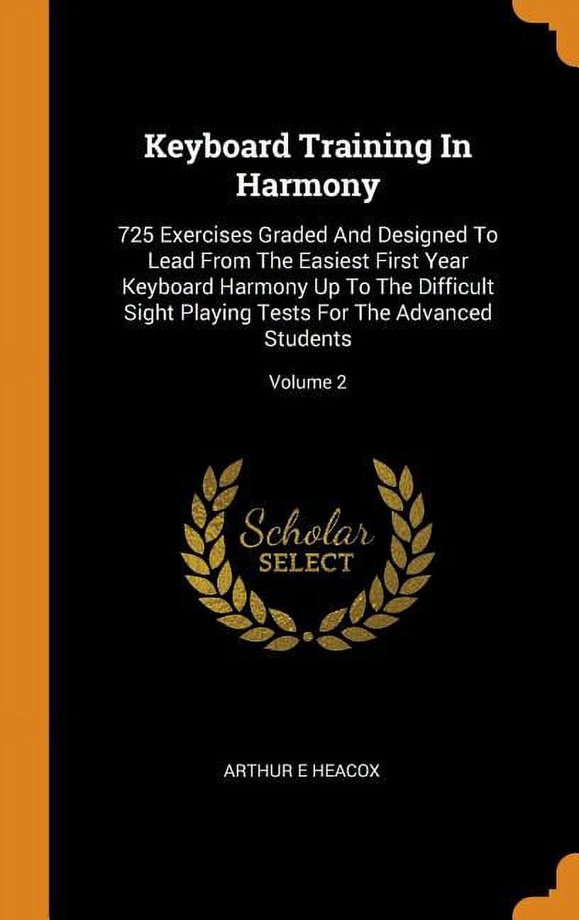 Keyboard Training In Harmony: 725 Exercises Graded And Designed To Lead ...