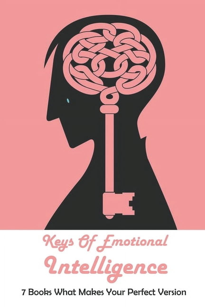 Keys Of Emotional Intelligence - 7 Books What Makes Your Perfect ...