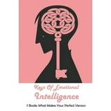 Keys Of Emotional Intelligence - 7 Books What Makes Your Perfect ...