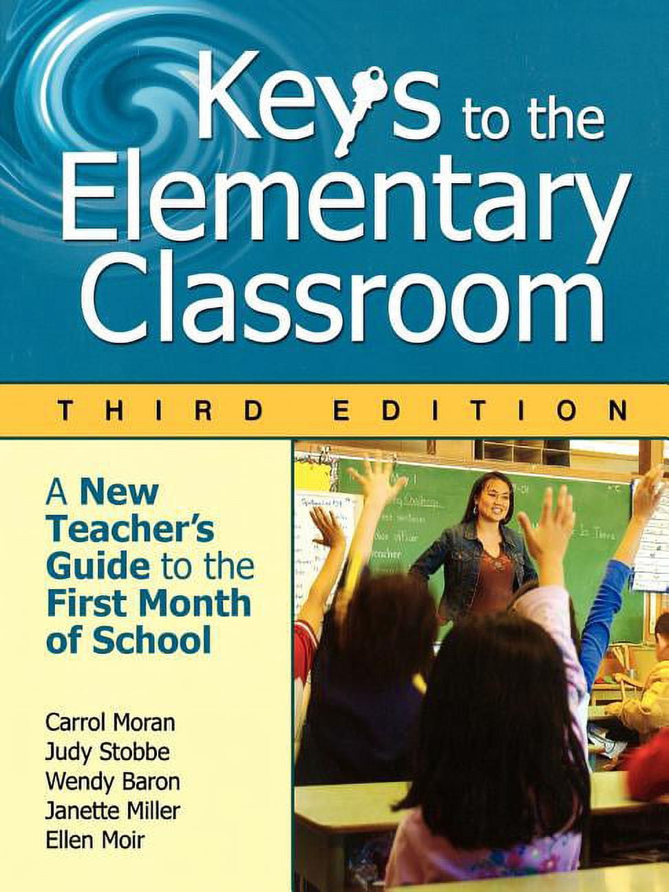 Keys to the Elementary Classroom: A New Teacher′s Guide to the First ...