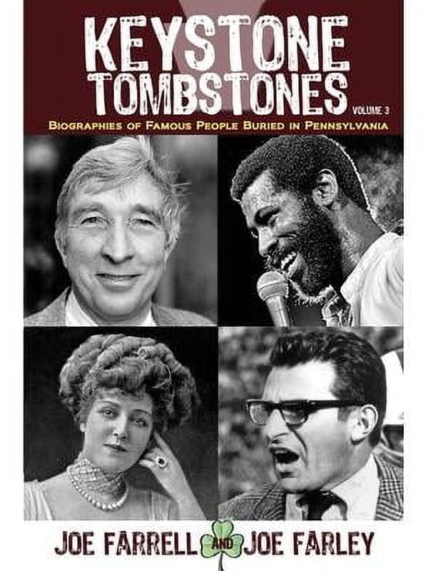 Keystone Tombstones - Volume 3 : Biographies of Famous People Buried in ...