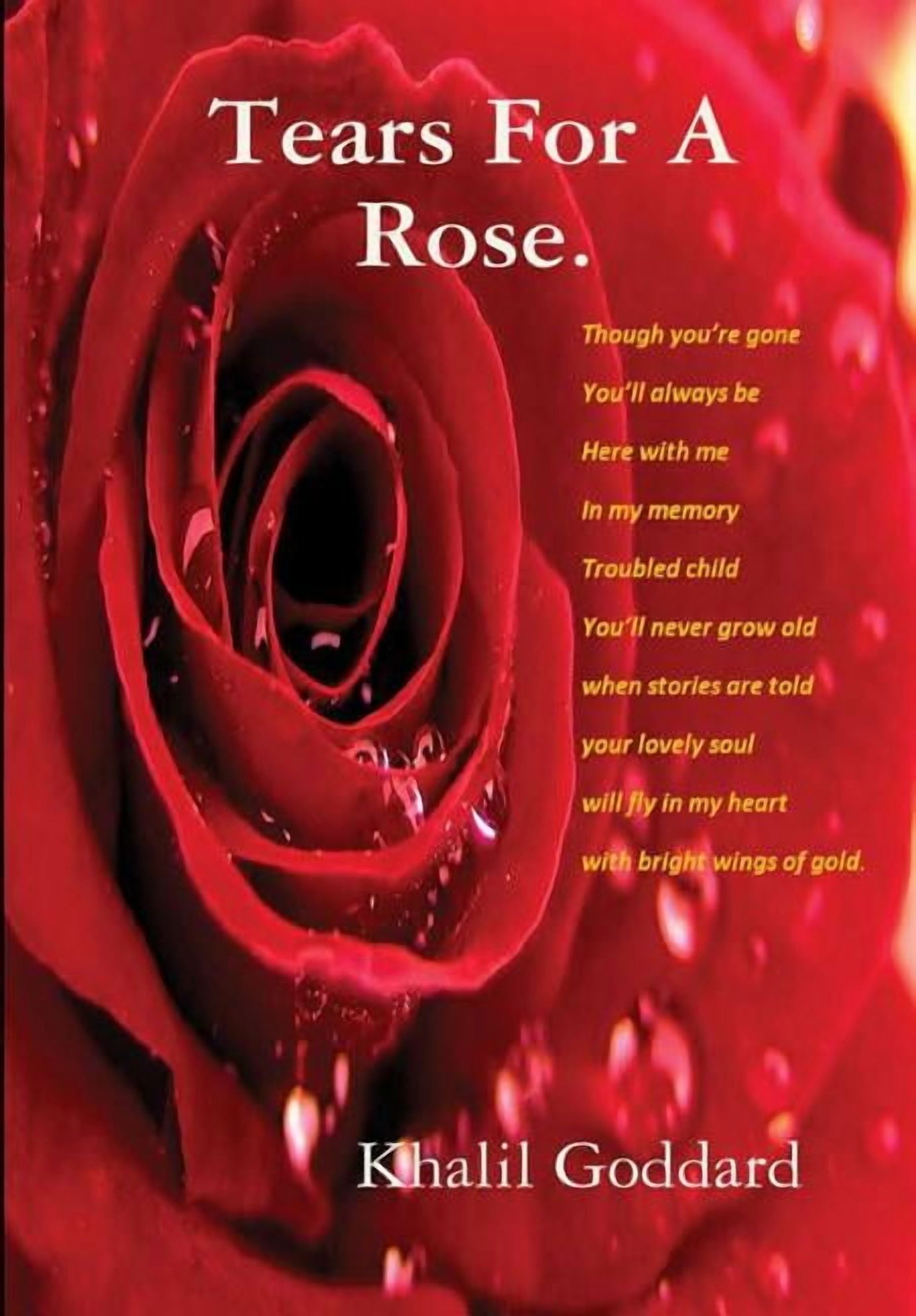 Khalil Goddard: Tears for A Rose and lesser poems (Hardcover) - Walmart.com