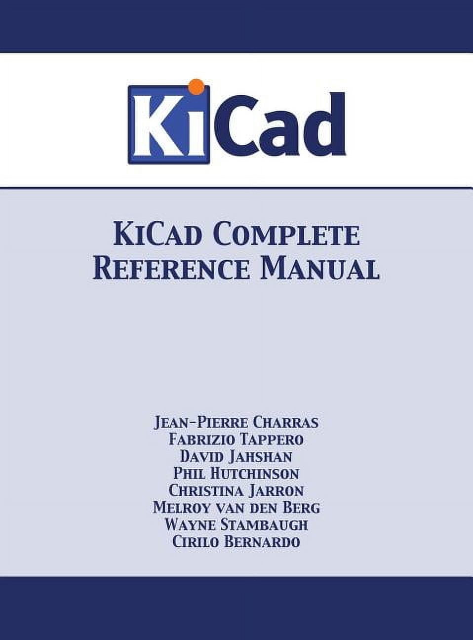 KiCad Complete Reference Manual: Full Color Version (Hardcover ...