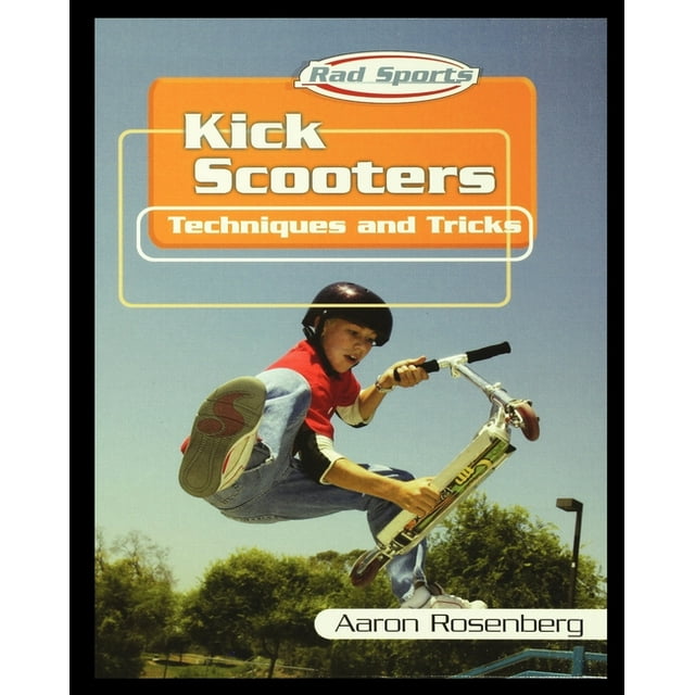 Kick Scooters : Techniques and Tricks (Paperback) - Walmart.com