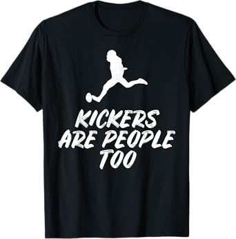 Kickers Are People Too T-Shirt Funny Goal Kicker - Walmart.com