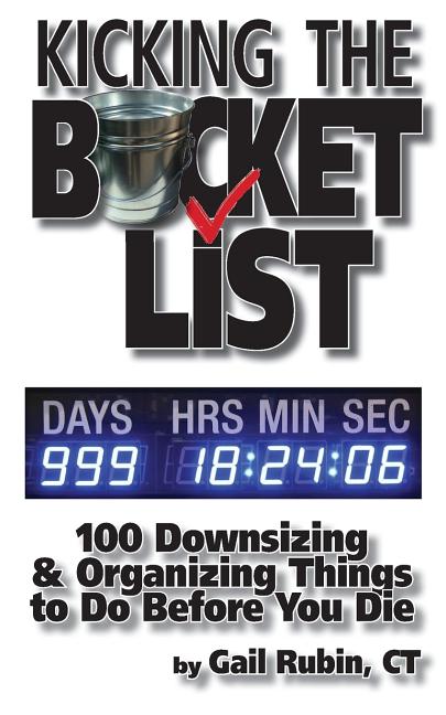 Kicking the Bucket List: 100 Downsizing & Organizing Things To Do ...