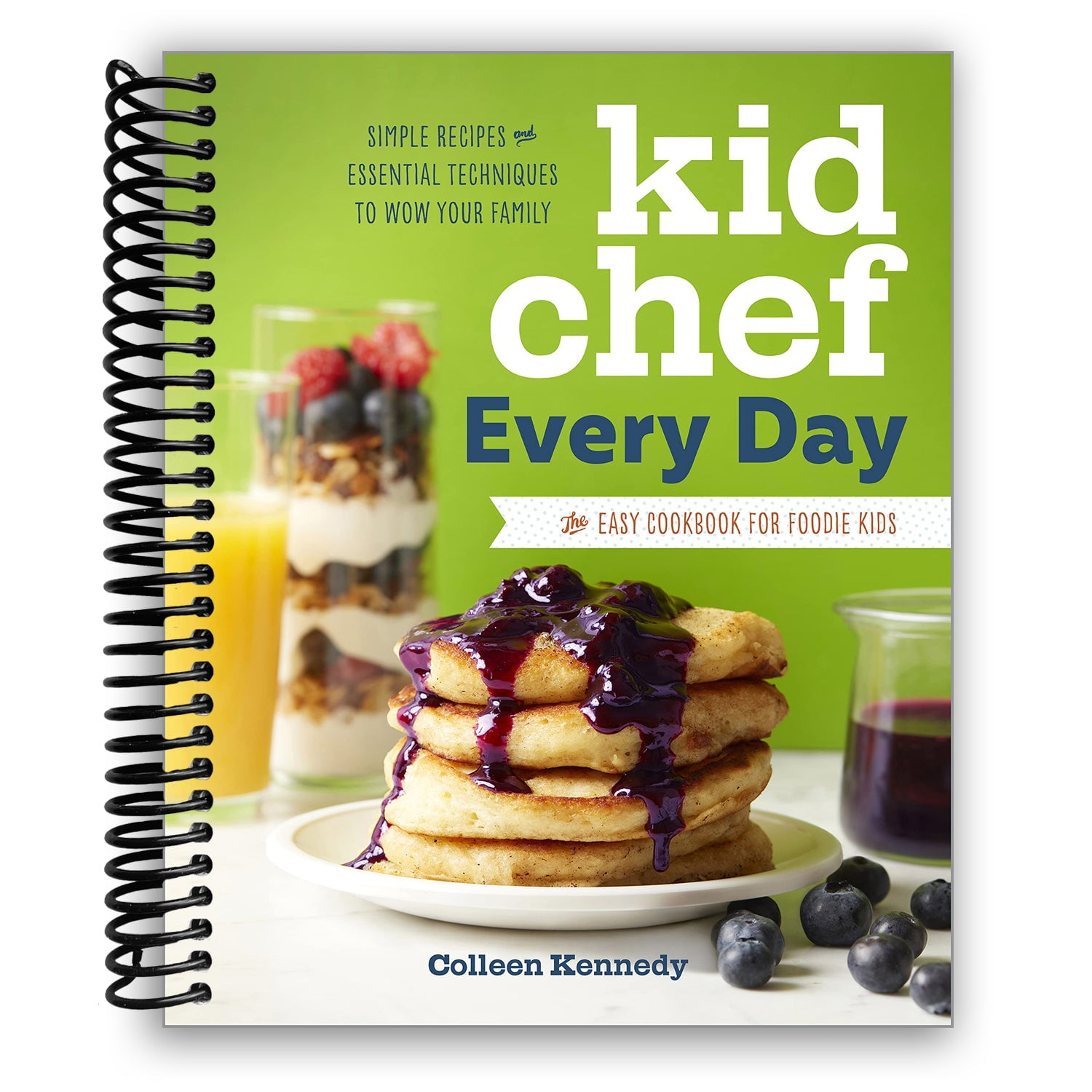 Kid Chef Every Day: The Easy Cookbook for Foodie Kids (Spiral Bound ...