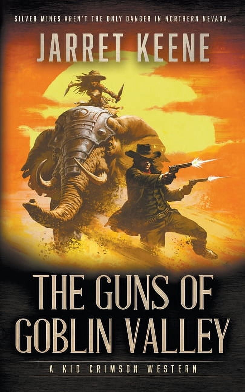 Kid Crimson The Guns of Goblin Valley: A Western Novel, Book 2 ...