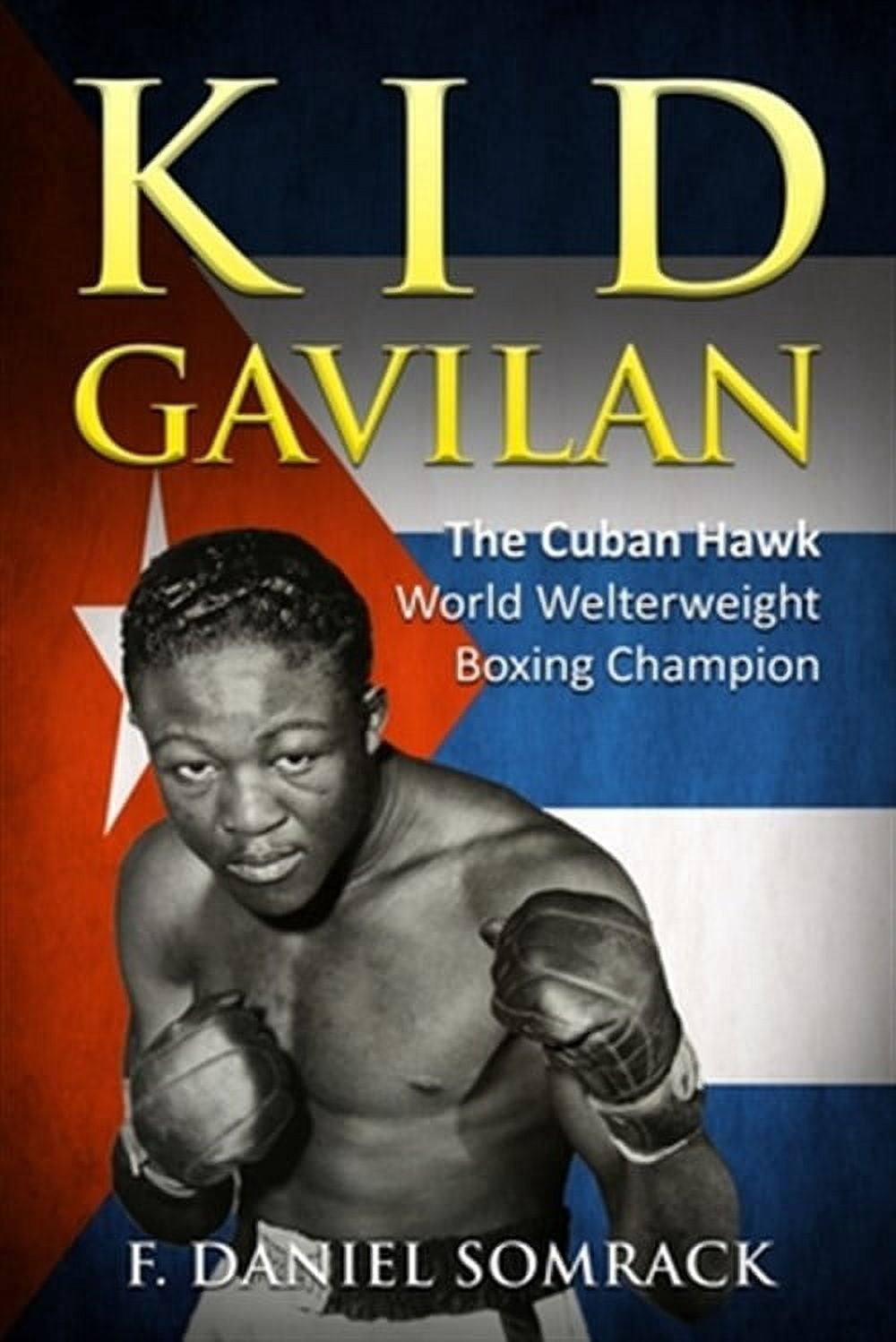 Kid Gavilan: The Cuban Hawk - Walmart.com