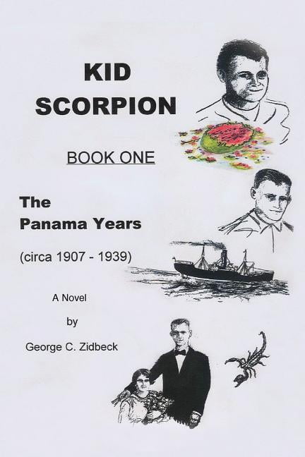 Kid Scorpion : The Panama Years (Circa 1907-1939) - Walmart.com