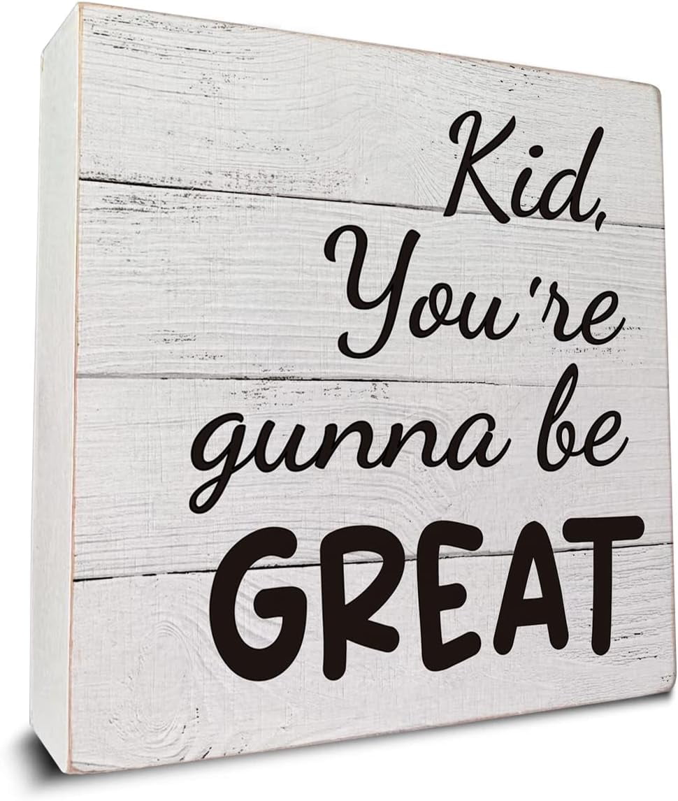 Kid You're Gunna Be Great Wooden Box Sign Desk Decor, Inspirational ...