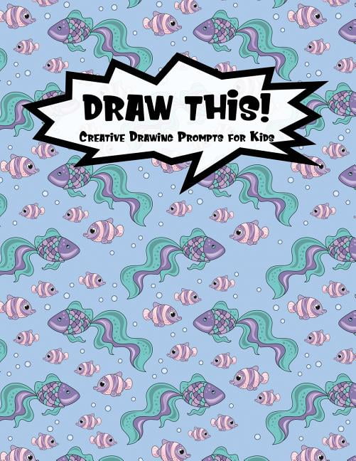 Draw This!: 100 Drawing Prompts for Kids | Mermaid Fish | Version 1 ...