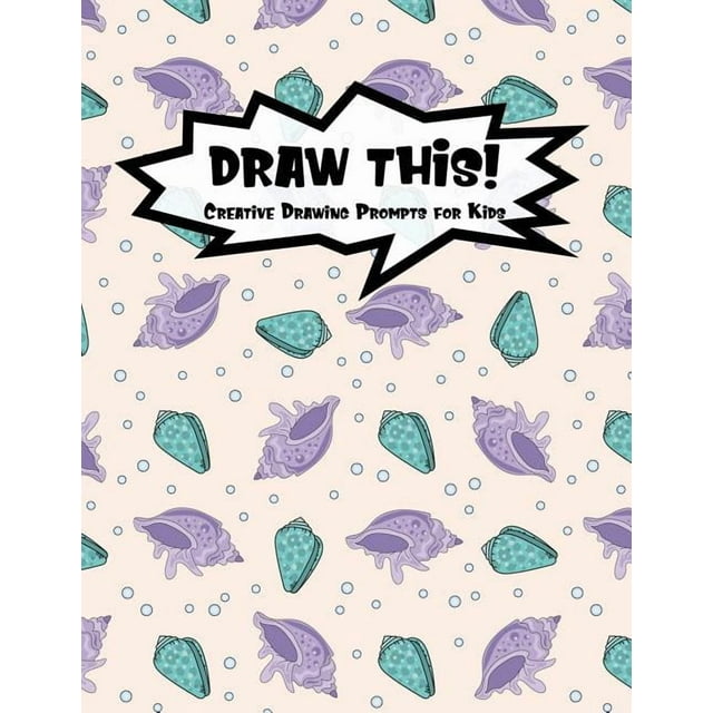 Kiddo Prompt: Draw This! : 100 Drawing Prompts for Kids - Mermaid ...