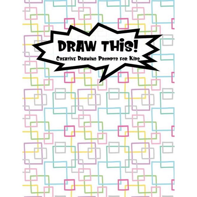 Kiddo Prompt: Draw This! : 100 Drawing Prompts for Kids - Rainbow ...