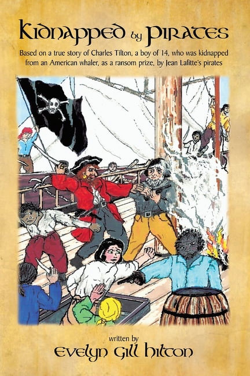 Kidnapped by Pirates: Based on the True Story of a Fourteen Year-Old ...