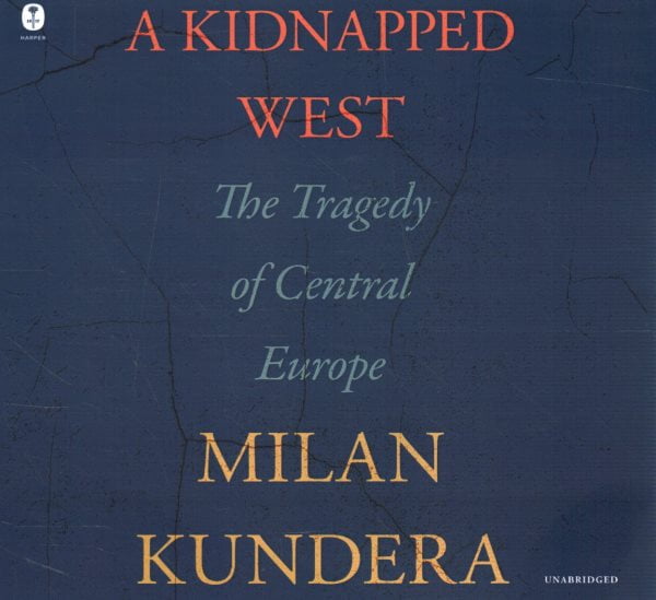 Pre-Owned Kidnapped West : The Tragedy of Central Europe; Library ...