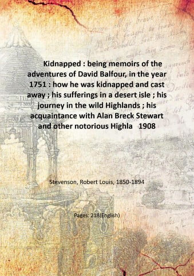 Kidnapped : being memoirs of the adventures of David Balfour, in the ...