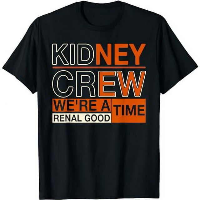 Kidney Crew We're A Renal Good Time Nurse Dialysis T-Shirt - Walmart.com