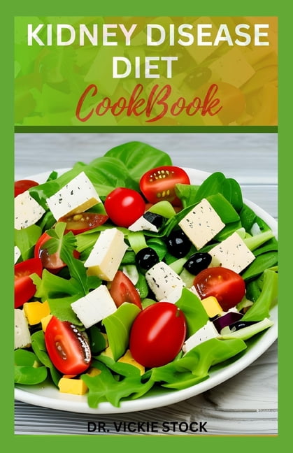 Kidney Disease Diet Cookbook: Healthy Low-sodium Recipes for Renal ...