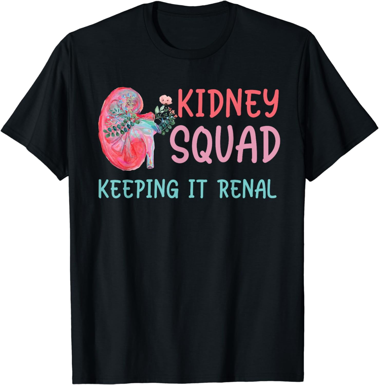 Kidney Squad Keeping It Renal Dialysis Tech Technician Nurse T-Shirt ...