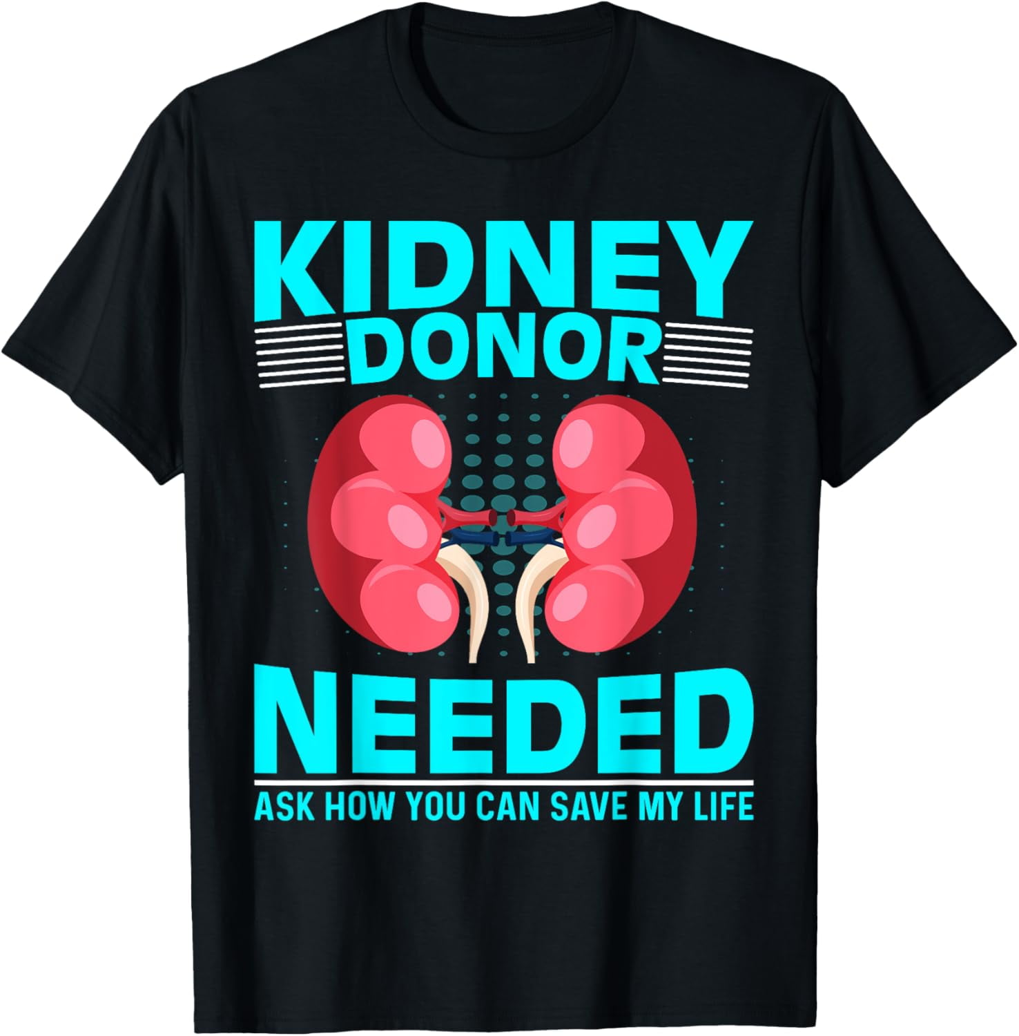 Kidney Surgery Recovery - Kidney Donor Needed Kidney T-Shirt - Walmart.com