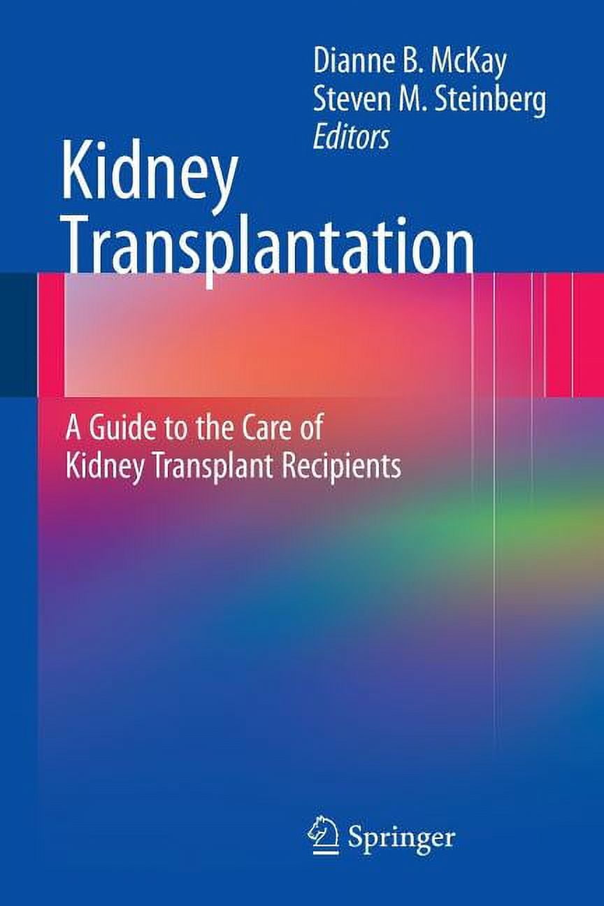 Kidney Transplantation: A Guide to the Care of Kidney Transplant ...