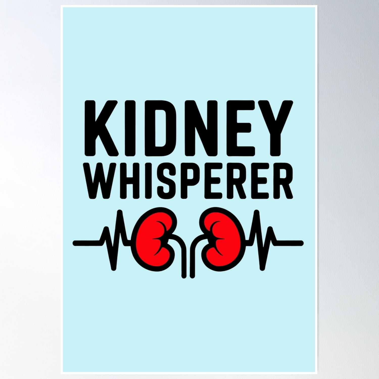 Kidney Whisperer Funny Nephrology Nurse Technology Dialysis Poster Wall ...