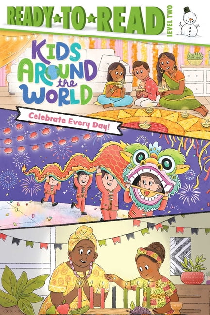 Kids Around the World Celebrate Every Day!: Ready-To-Read Level 2 ...