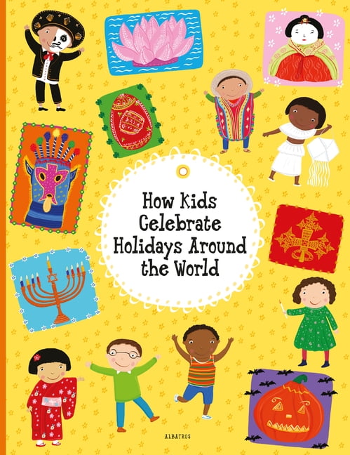 Kids Around the World How Kids Celebrate Holidays Around the World ...