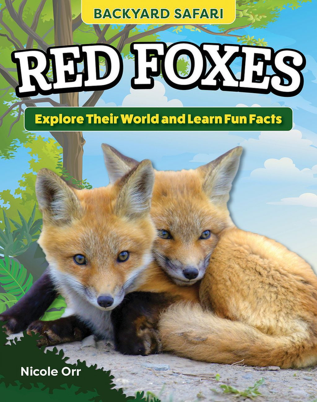 Kids' Backyard Safari: Red Foxes: Explore Their World and Learn Fun ...