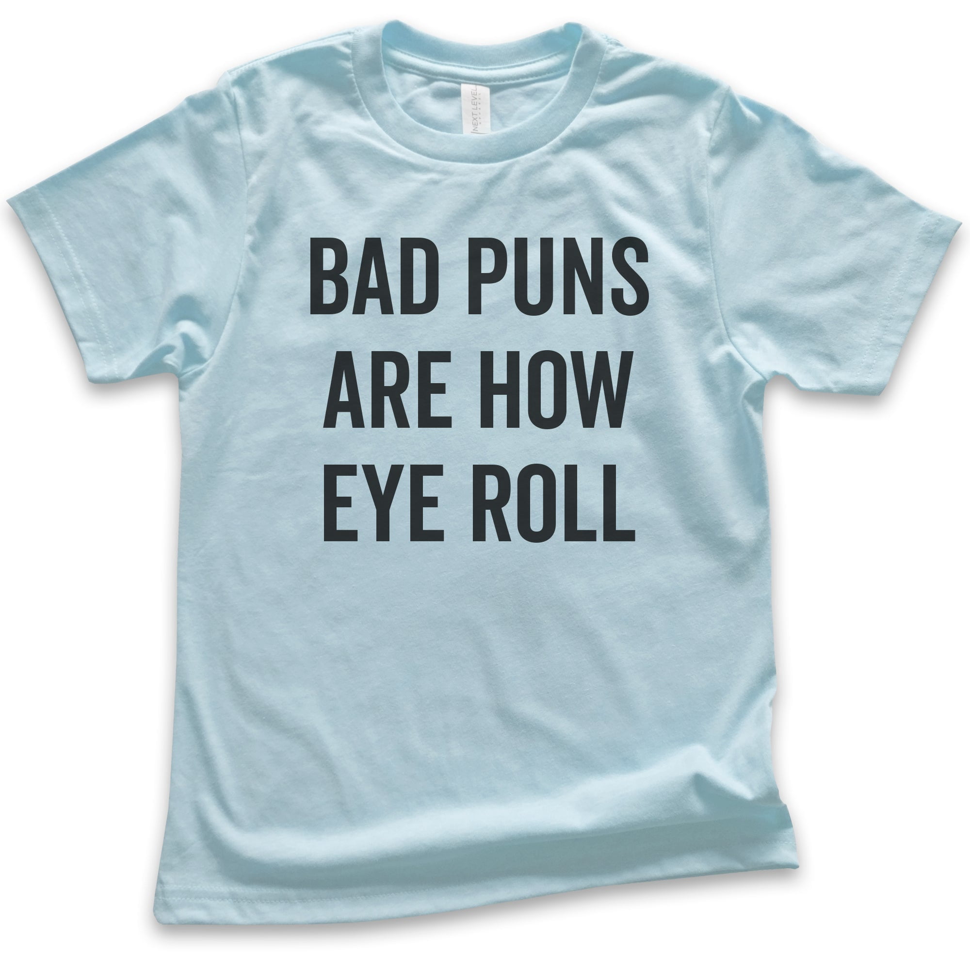 Kids Bad Puns Are How Eye Roll Shirt, Youth Kids Boy Girl T-Shirt ...
