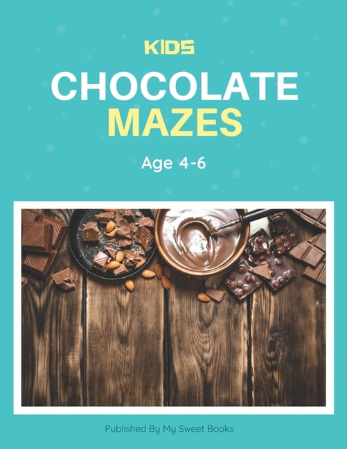 Kids Chocolate Mazes Age 4-6: A Maze Activity Book for Kids, Cool Egg ...