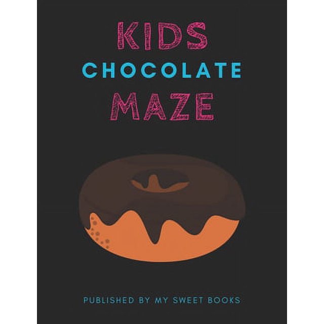 Kids Chocolate Mazes : Maze Activity Book for Kids Great for Critical ...