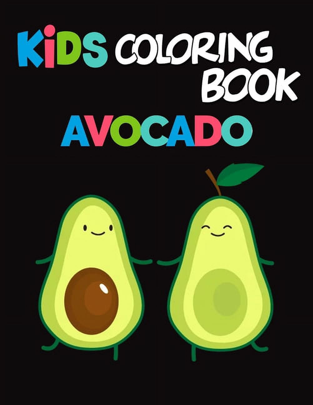 Kids Coloring Book: Kids Coloring Book Avocados: Avocado Coloring Book ...