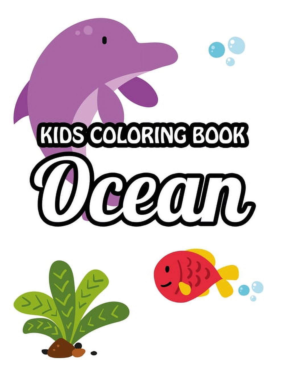 Kids Coloring Book Ocean: Creativity Enhancing Activity Book For ...