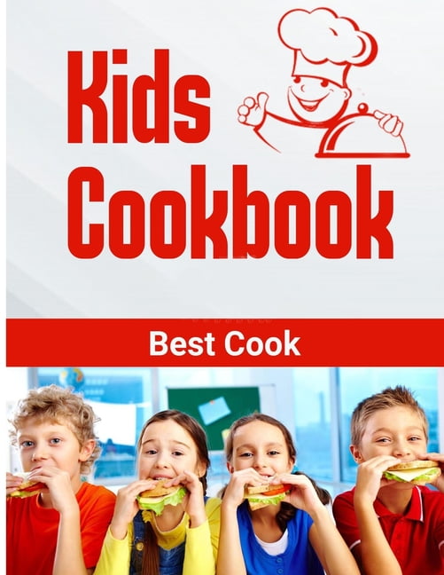 Kids Cookbook best cook: Easy Recipes to Learn the Basics Quick, And ...