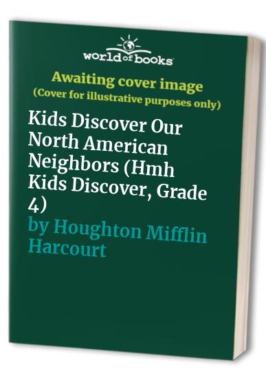 Pre-Owned Kids Discover Our North American Neighbors (Hmh Kids Discover ...