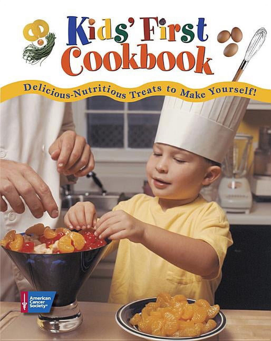 Kids' First Cookbook : Delicious-Nutritious Treats to Make Yourself ...