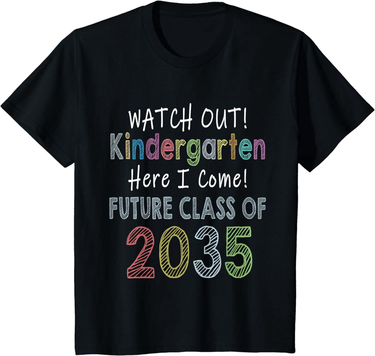Kids Future Class Of 2035 Watch Out Kindergarten Here I Come T-Shirt ...