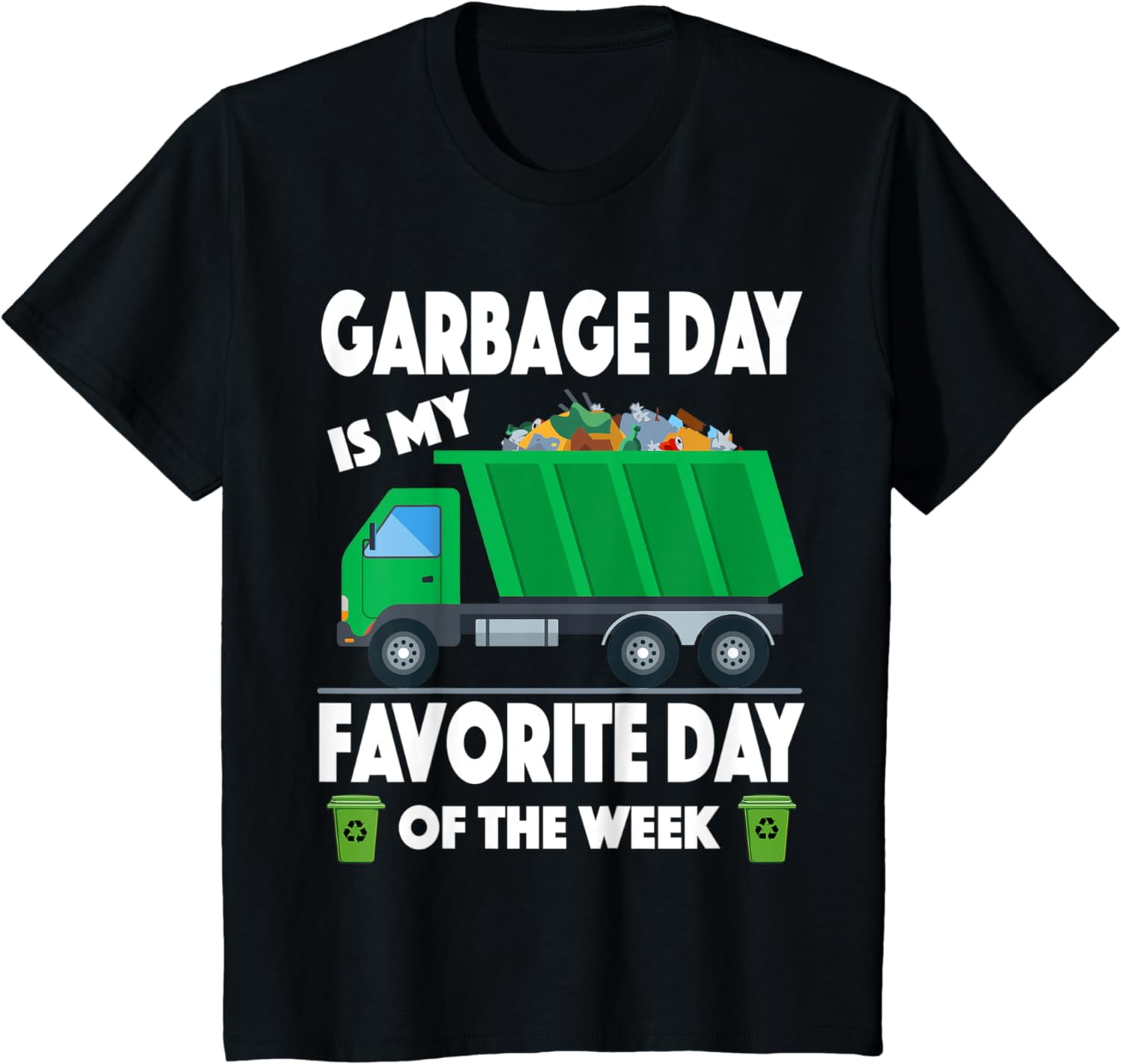 Kids Garbage Day is my Favorite Day of the week boys trash dump T-Shirt ...