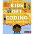 Kids Get Coding: Coding in the Real World (Hardcover) - Walmart.com