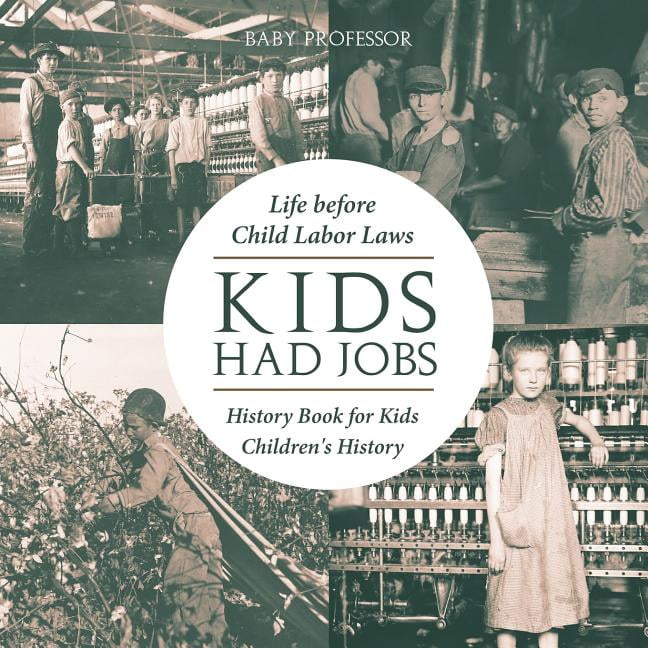 Kids Had Jobs: Life before Child Labor Laws - History Book for Kids ...
