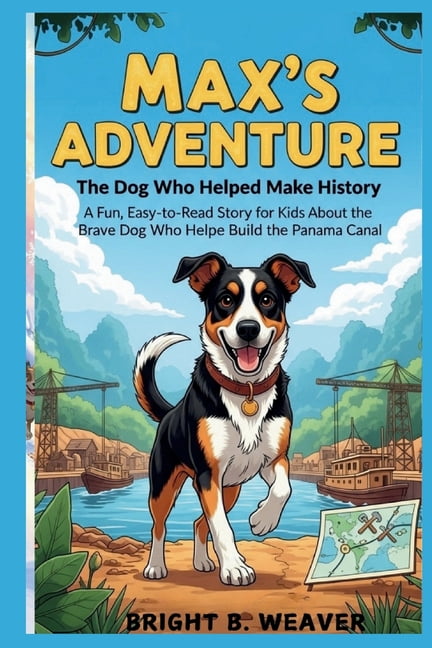 Kids History Collection Max's Adventure: The Dog Who Helped Make ...