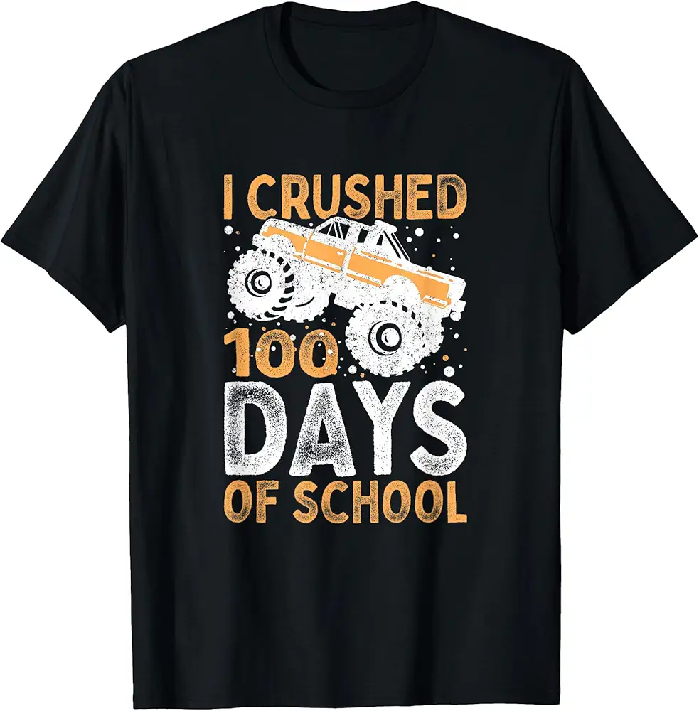 Kids I Crushed 100 Days Giant Vehicle Boys Girls Pupil Fun Unisex T ...