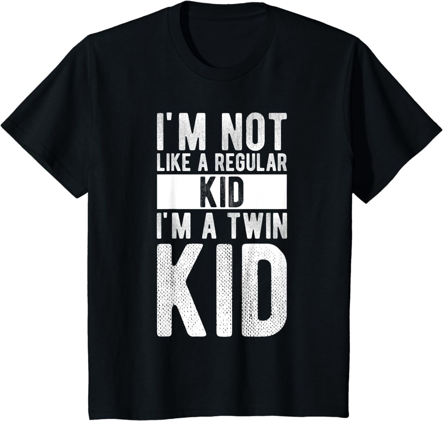 Kids I'M NOT LIKE A REGULAR Kid I'M A Twin Kid Twins SIblings T-Shirt ...