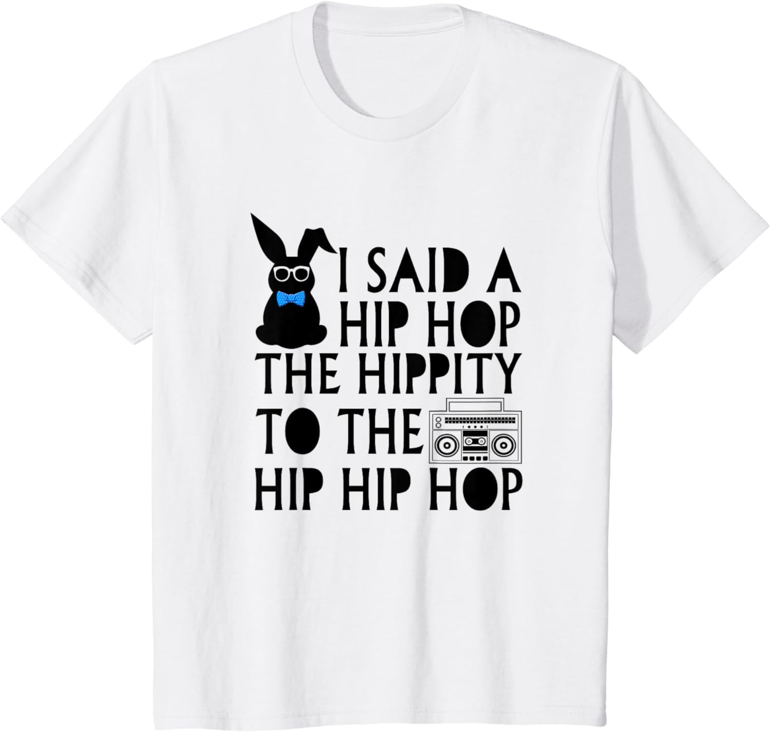 Kids I Said Hip Hop The Hippity Radio Easter Gift For Girl Boy T-Shirt ...